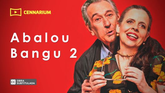 Abalou Bangu 2 | Comedias, BRASIL (obras DISPONIBLES HASTA EL 31/7 ...